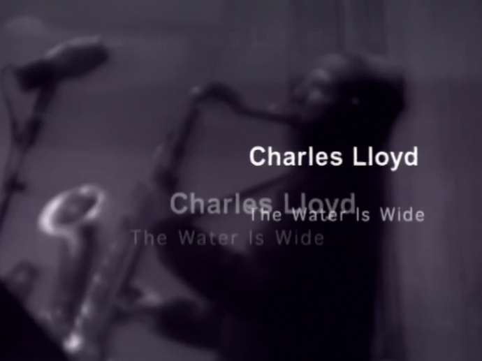 Charles lloyd : Water is wide | INA