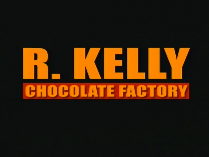 R kelly : Chocolate factory | INA