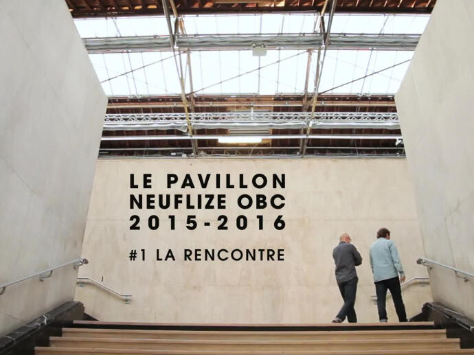 Pavillon Neuflize OBC / INA #1 La rencontre | INA