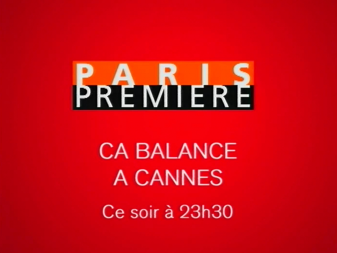 Paris Première : Version ce soir - ca balance à Cannes | INA