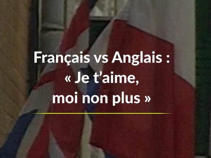 Français vs. Anglais : « Je t’aime, moi non plus » | INA